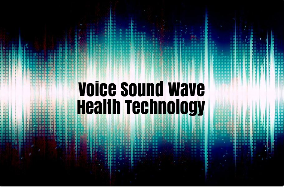 Health Care Technology: Human Voice Sound Wave Analysis Detects Disease ...