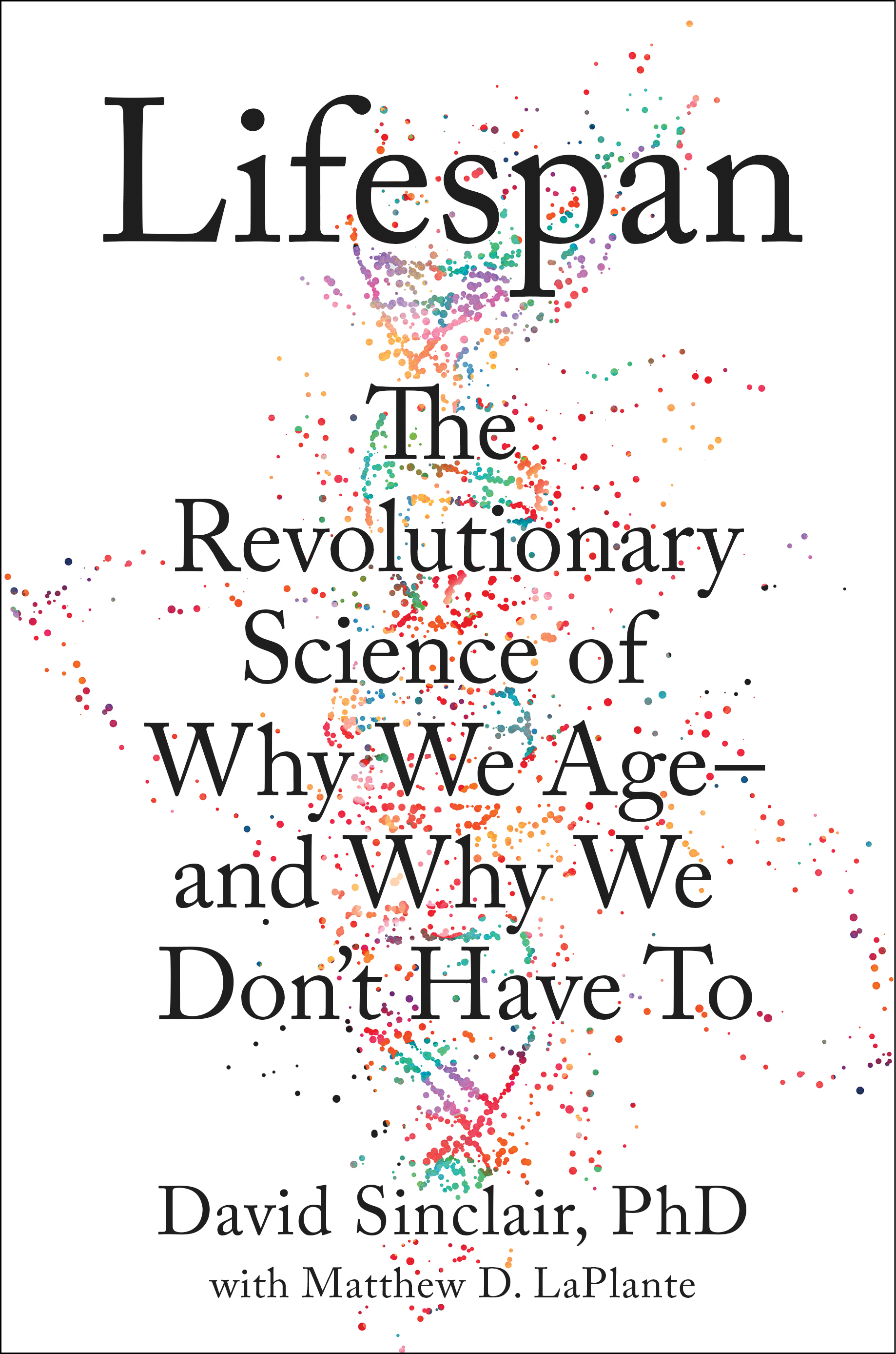 New Books On Aging: “Lifespan: Why We Age — and Why We Don’t Have To ...