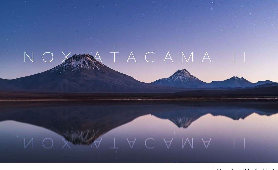 New Travel Videos: “Nox Atacama II” In Chile, South America By Martin ...