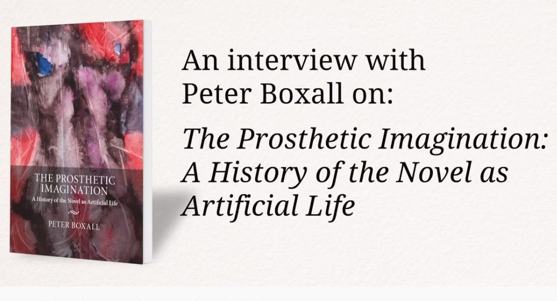 Interviews: Author Peter Boxall On His Book “The Prosthetic Imagination ...