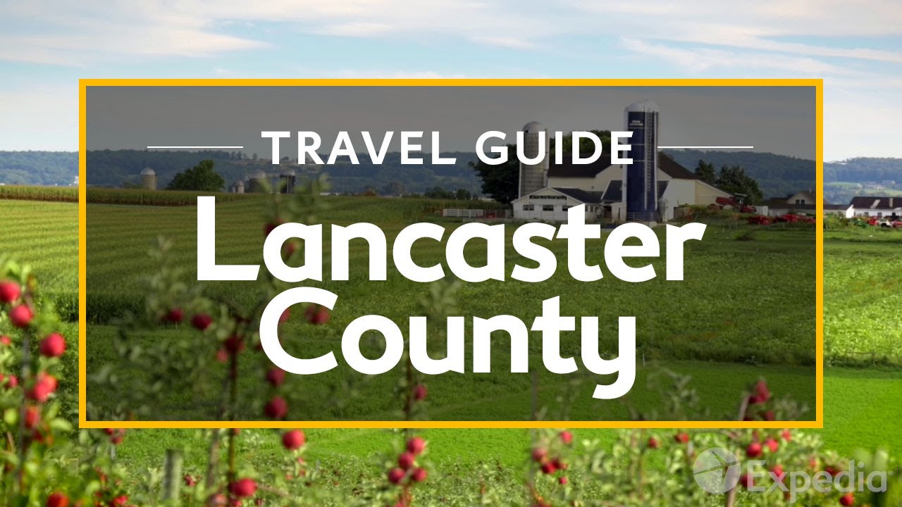New Travel Guide Videos: “Lancaster County – Pennsylvania” (Expedia ...