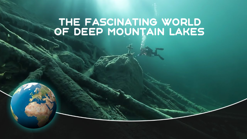 Top New Travel Videos: “The Fascinating World Of Deep Mountain Lakes ...