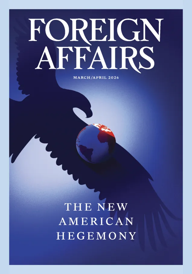 FOREIGN AFFAIRS MAGAZINE – MARCH/APRIL 2026 | Boomers Daily